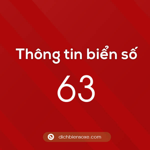 Cập nhật biển số xe 63 ở tỉnh nào? Biển số 63 ở đâu? - Dịch Biển Số Xe