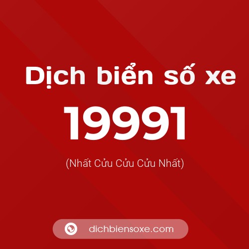 Xem ý nghĩa phong thủy biển số xe 19991 (Trường Tồn Nhất Định Trường Cửu)
