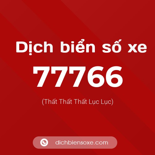 Xem ý nghĩa phong thủy biển số xe 77766 (Thất Thoát Song Lộc)