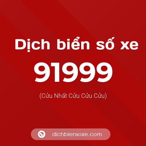 Xem ý nghĩa phong thủy biển số xe 91999 (Nhất Cửu Trường Tồn)