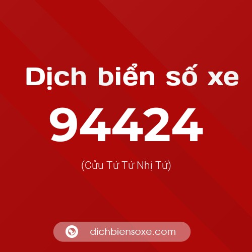 Xem ý nghĩa phong thủy biển số xe 94424 (Tứ Tử Mãi Phất)