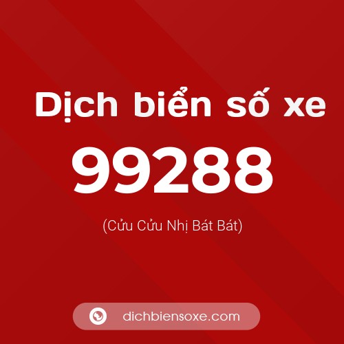 Xem ý nghĩa phong thủy biển số xe 99288 (Trường Tồn Mãi Đại Phát)